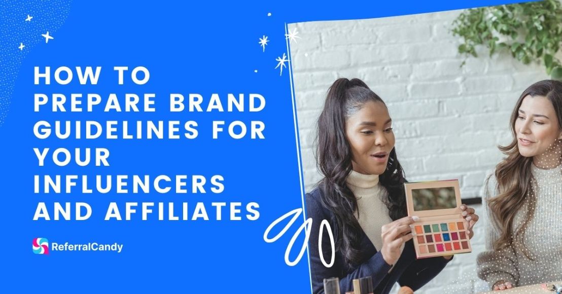 How to Prepare Brand Guidelines for Your Influencers and Affiliates