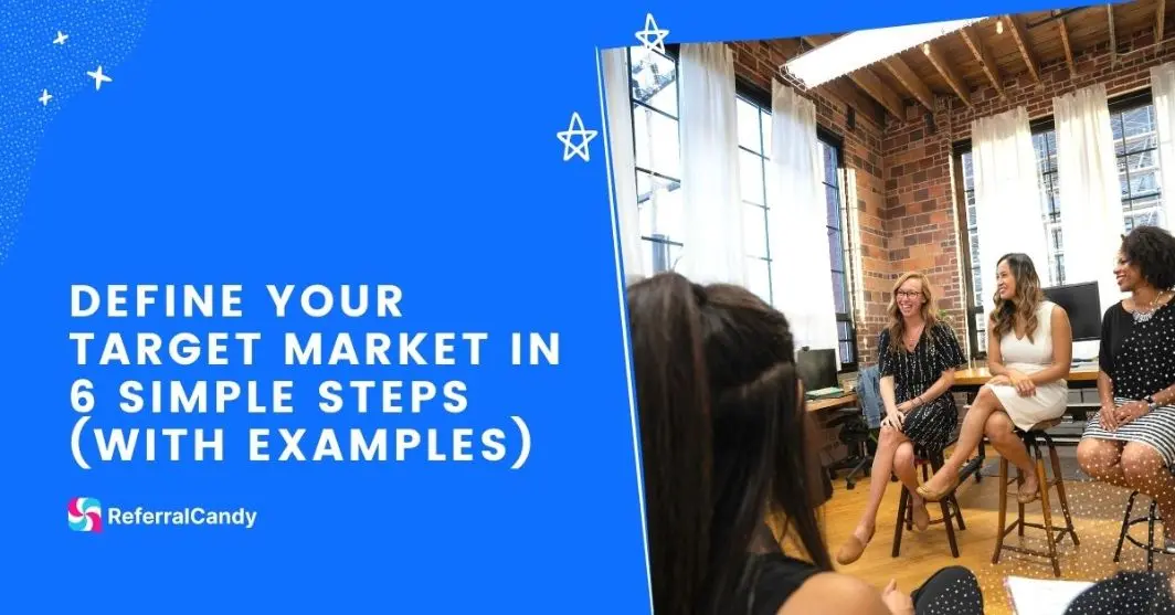 Define Your Target Market in 6 Simple Steps (With Examples)
