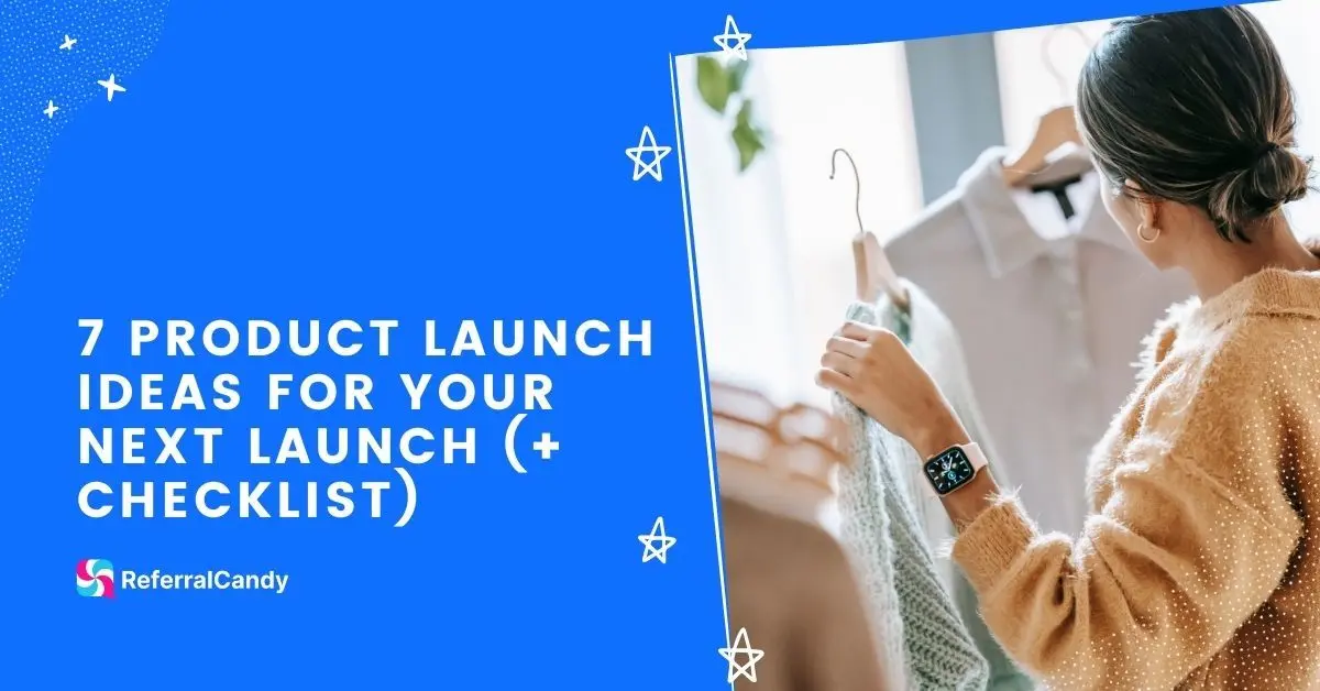 7 Product Launch Ideas For Your Next Launch (+ checklist)