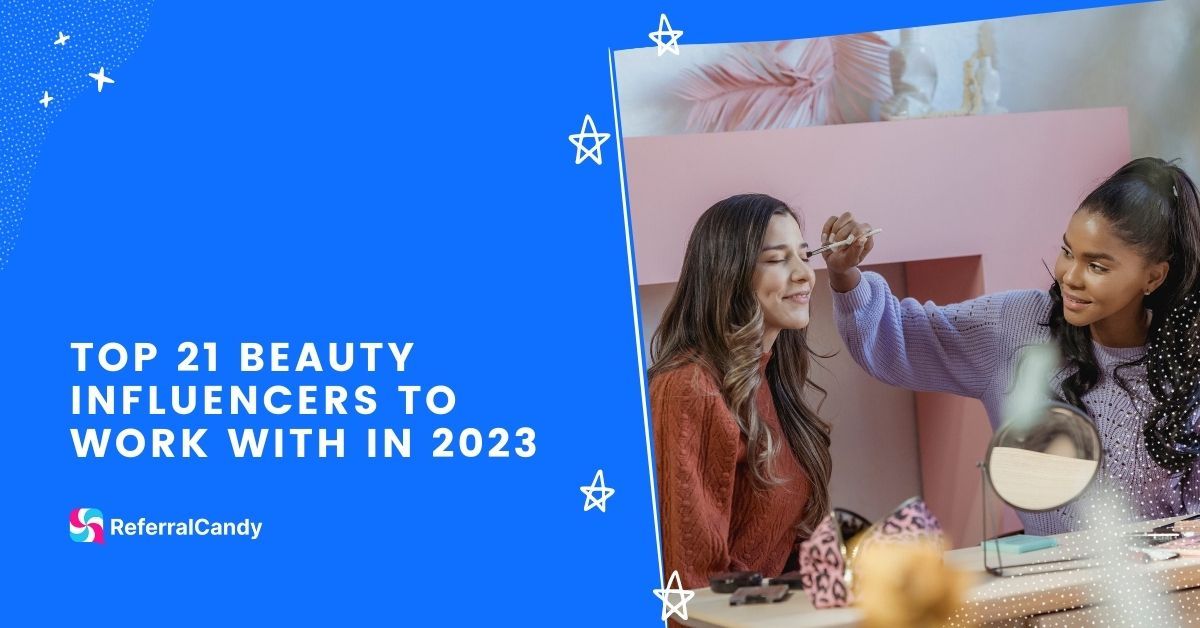 Top 21 Beauty Influencers to Work With in 2023