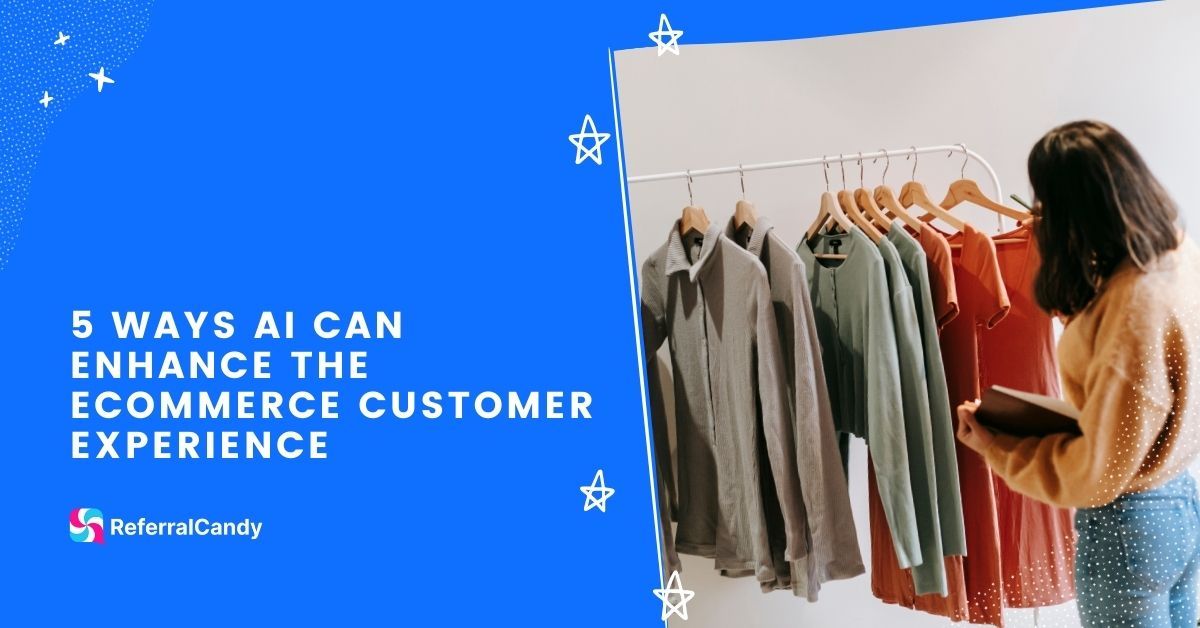 5 Ways Ai Can Enhance The Ecommerce Customer Experience