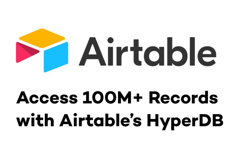 Access Over 100 Million Records in Airtable with HyperDB
