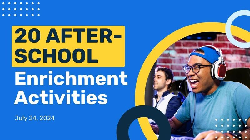 20 Engaging After-School Enrichment Activities for Students