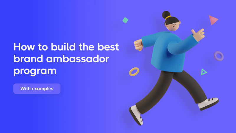 How to Build the Best Brand Ambassador Program (With Examples) | Moast.io