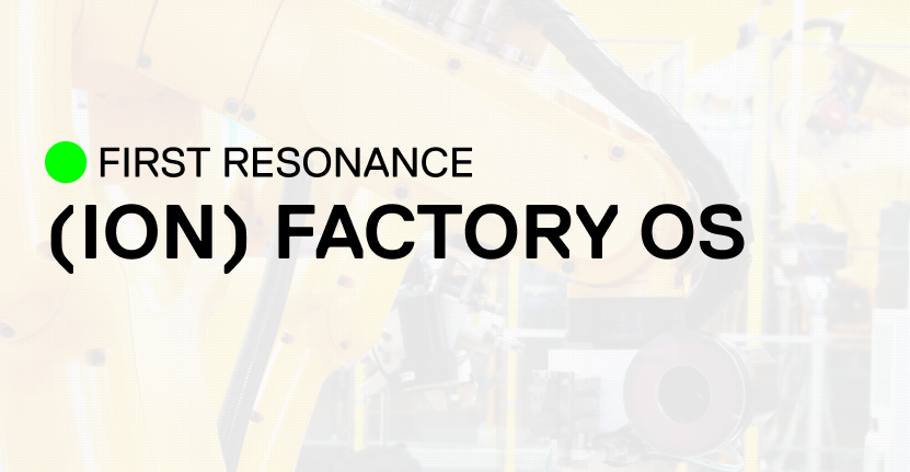 ION Factory OS | Manufacturing Software Systems | First Resonance