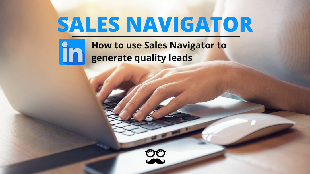 How to use a sales navigator to generate quality leads | Meet Alfred