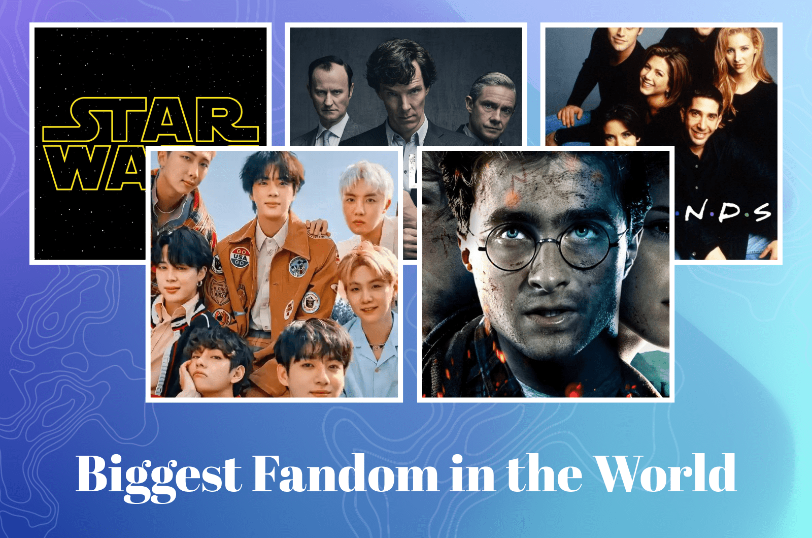 Biggest Fandoms in the World: Top Fan Communities Ranked
