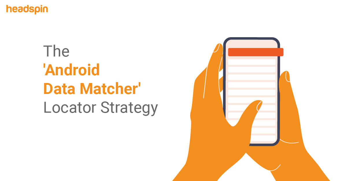 The 'Android Data Matcher' Locator Strategy