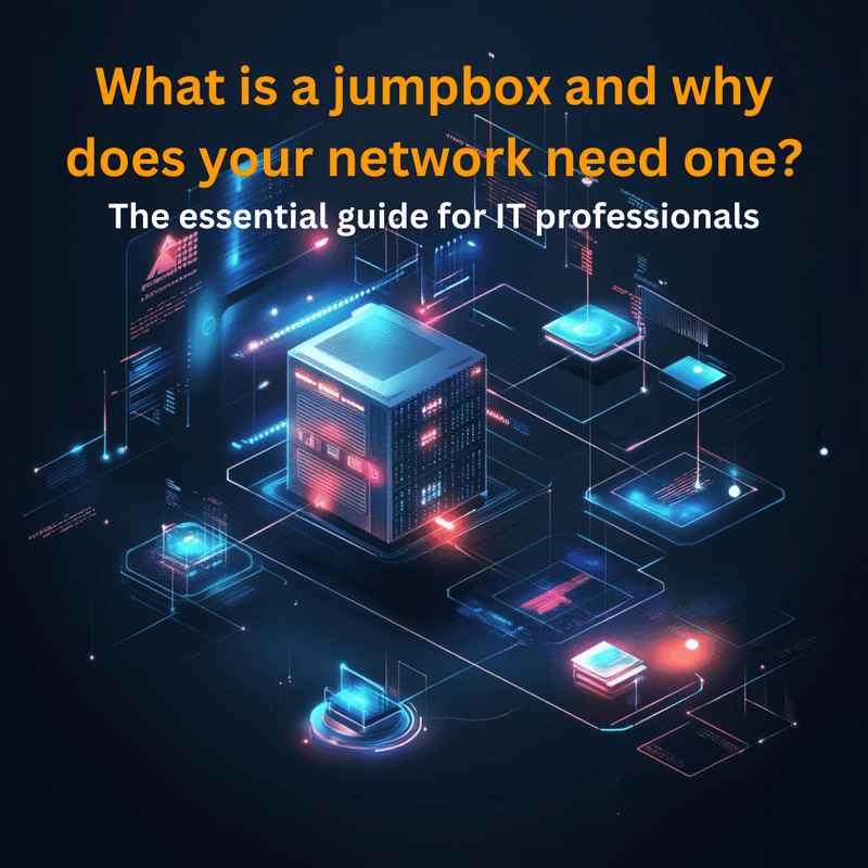 What is a jumpbox and why does your network need one? The essential ...