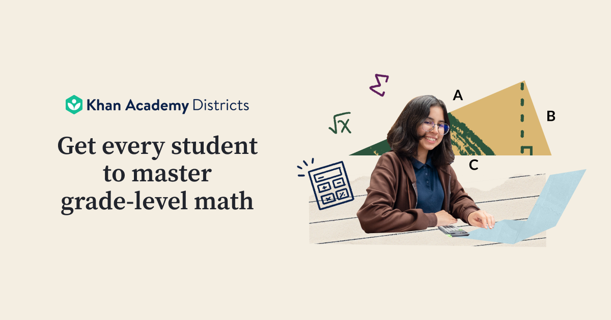Grade-Level Math Courses for Mastery | Khan Academy DIstricts