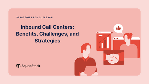 Inbound Call Centers: Benefits, Challenges, and Strategies