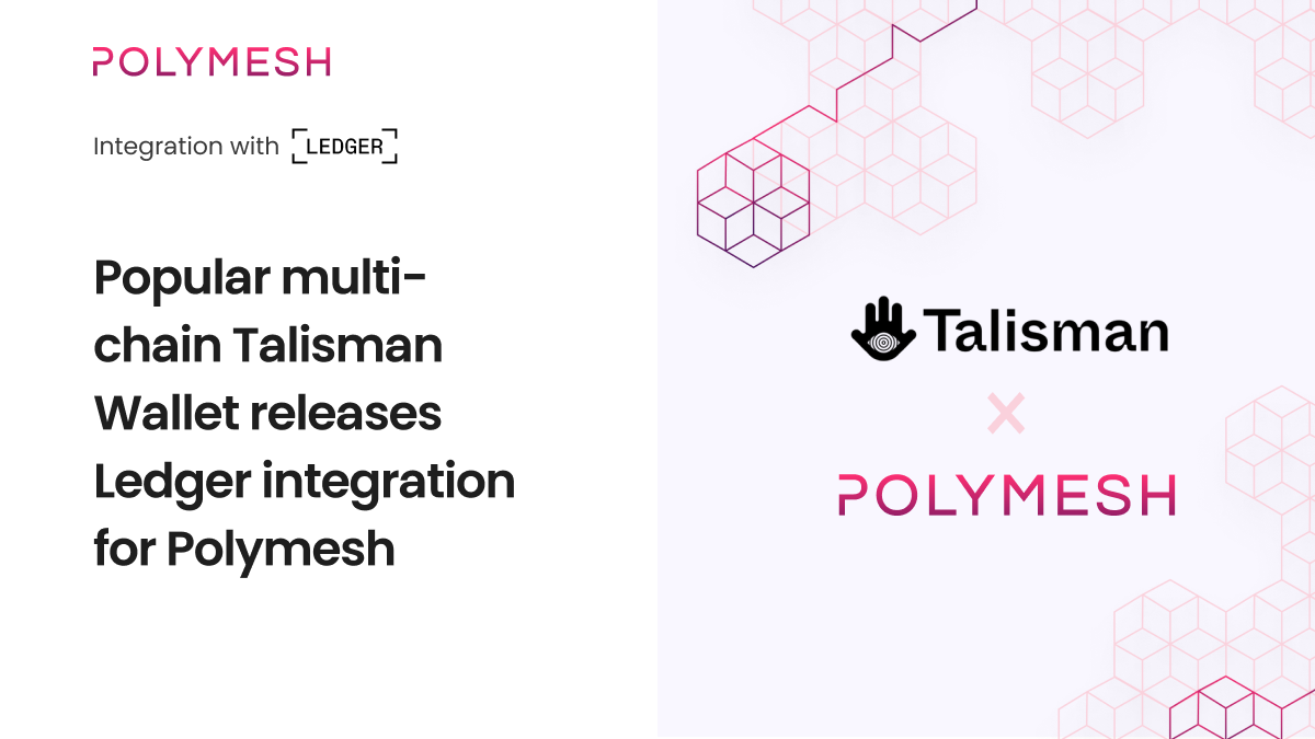 Popular multi-chain Talisman Wallet releases Ledger integration for Polymesh