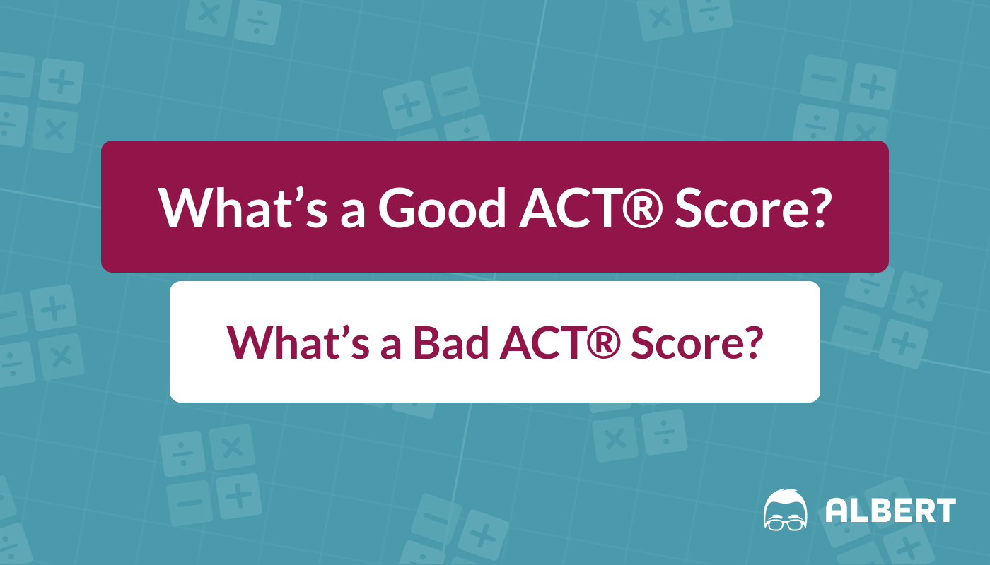 What Is a Good ACT Score? A Bad ACT Score? An Excellent ACT Score? from ...