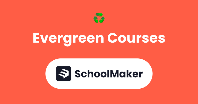 How to create an evergreen course, launch it and sell it with a funnel - SchoolMaker