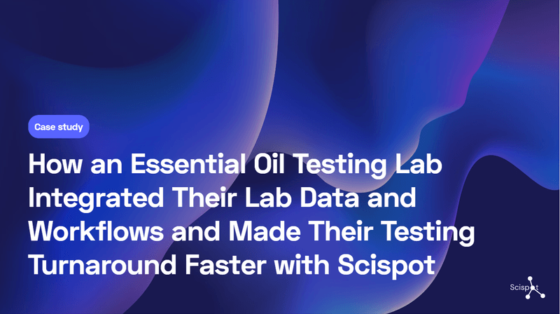 How an Essential Oil Testing Lab Streamlined Operations with Scispot ...