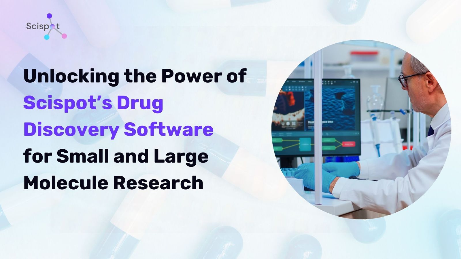 Unlocking the Power of Scispot’s Drug Discovery Software for Small and ...