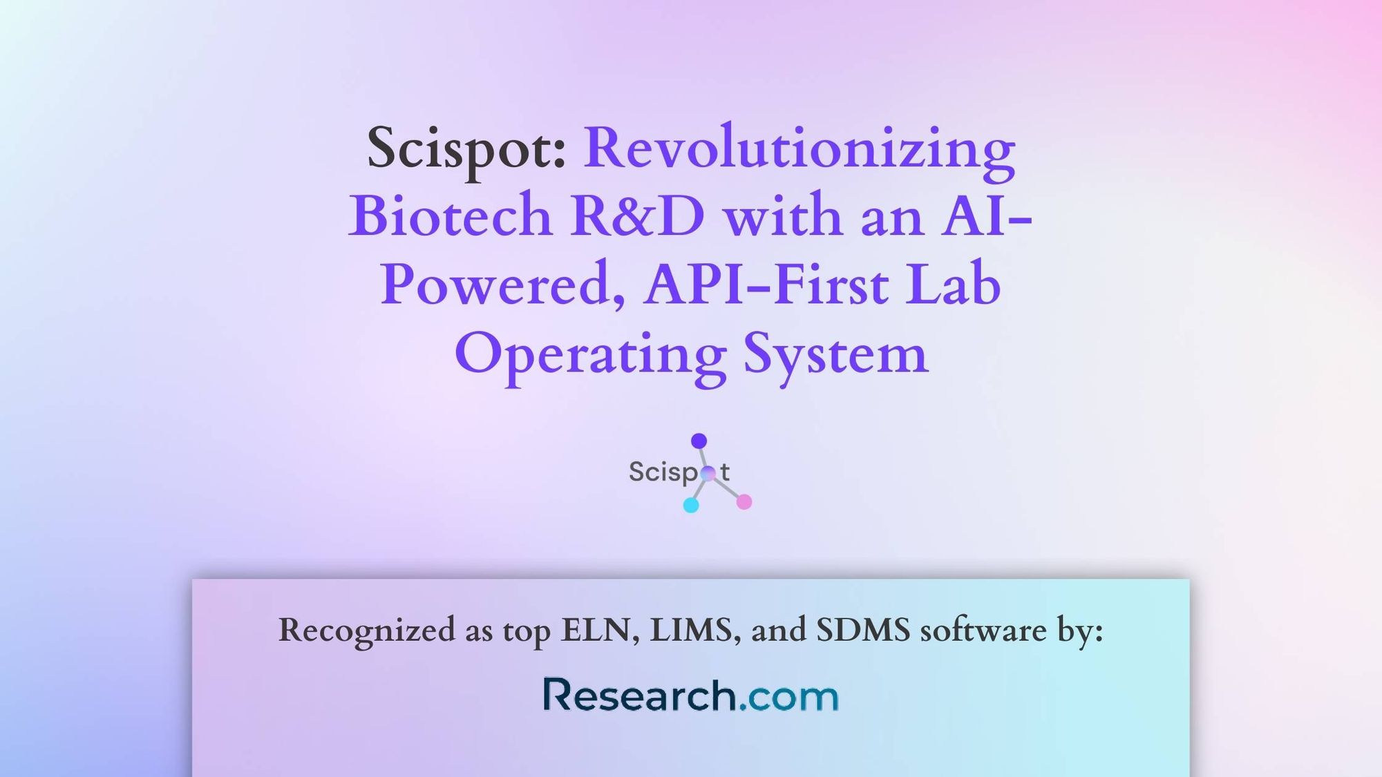 Scispot: Revolutionizing Biotech R&D with an AI-Powered, API-First Lab ...
