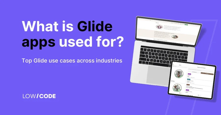 What is Glide used for? Top Glide use cases across industries