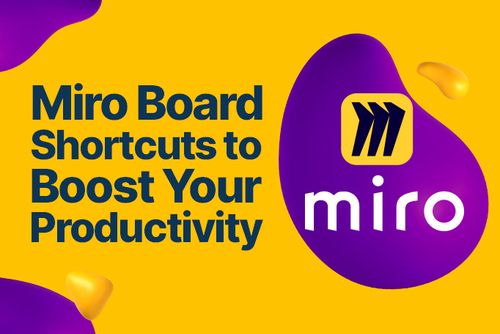 Miro Board Shortcuts to Boost Your Productivity - Designity