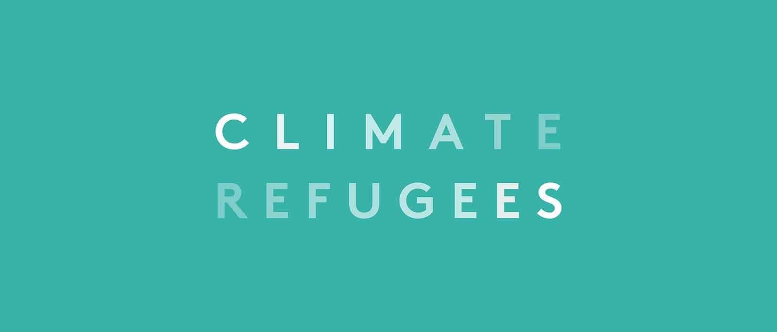 Take Climate Action with Climate Refugees