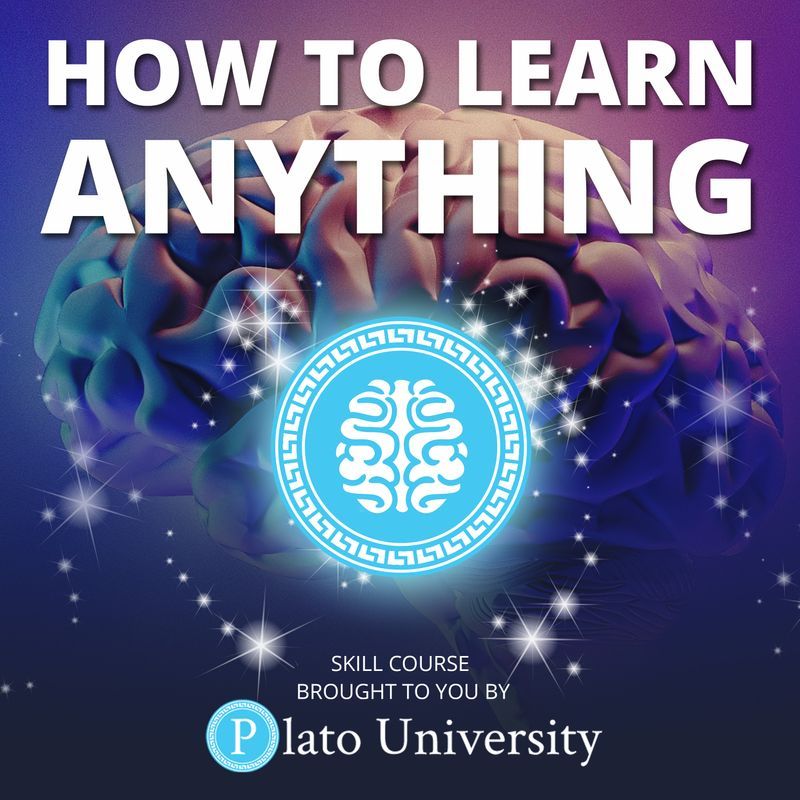 How to Learn Anything | Plato University