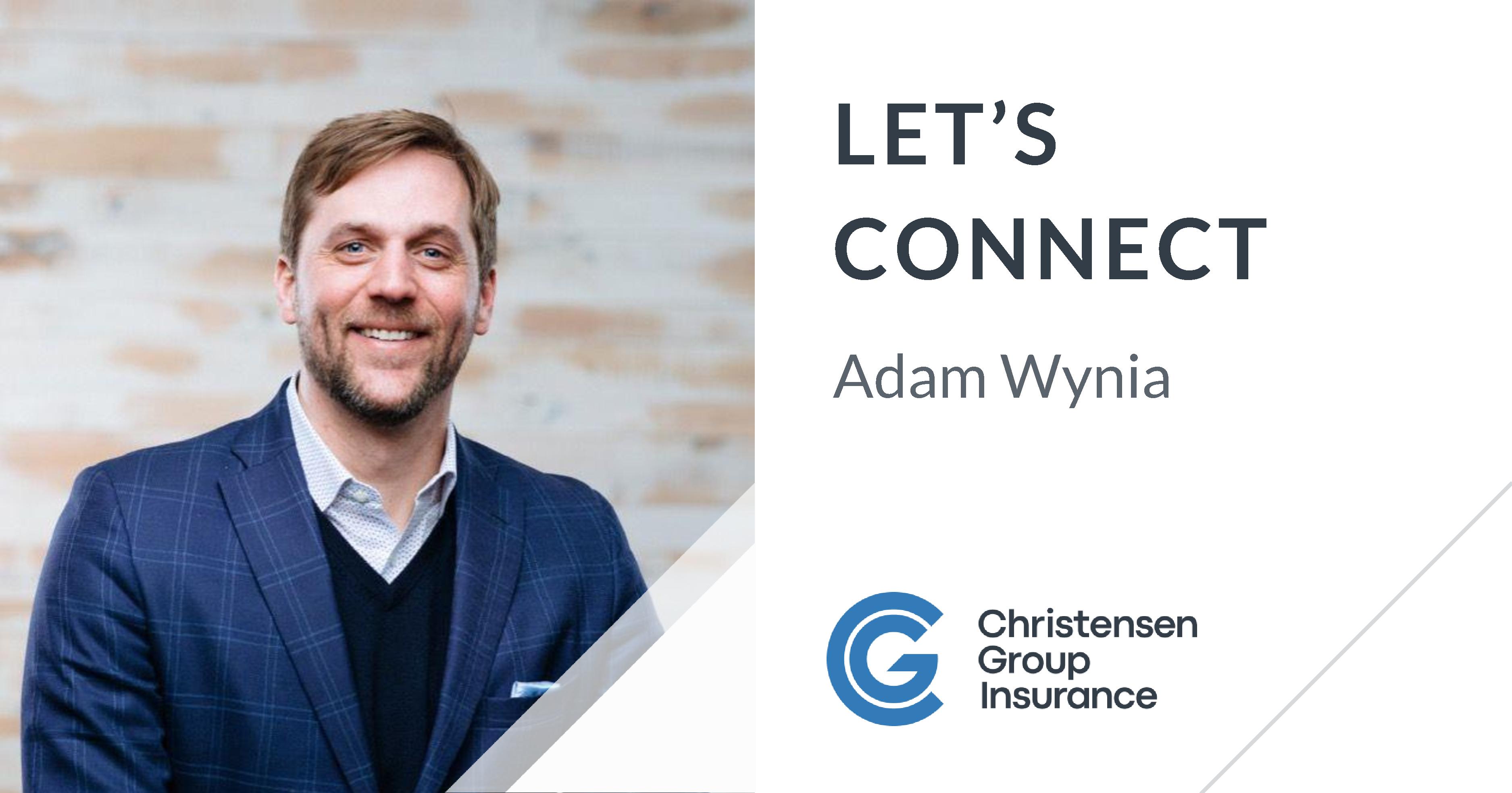 Adam Wynia - Executive Vice President, Benefits | Christensen Group