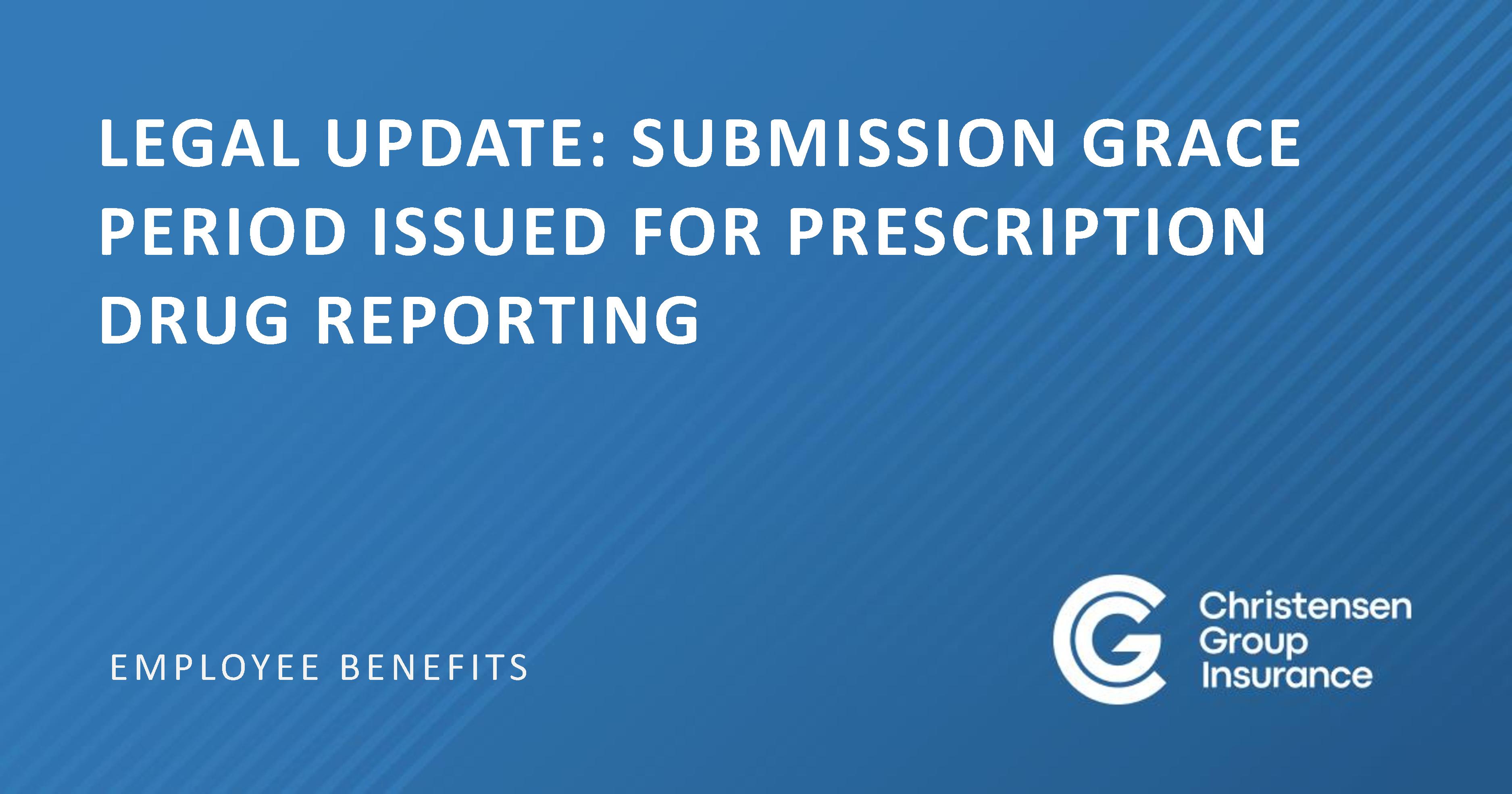 Legal update: submission grace period issued for prescription drug ...