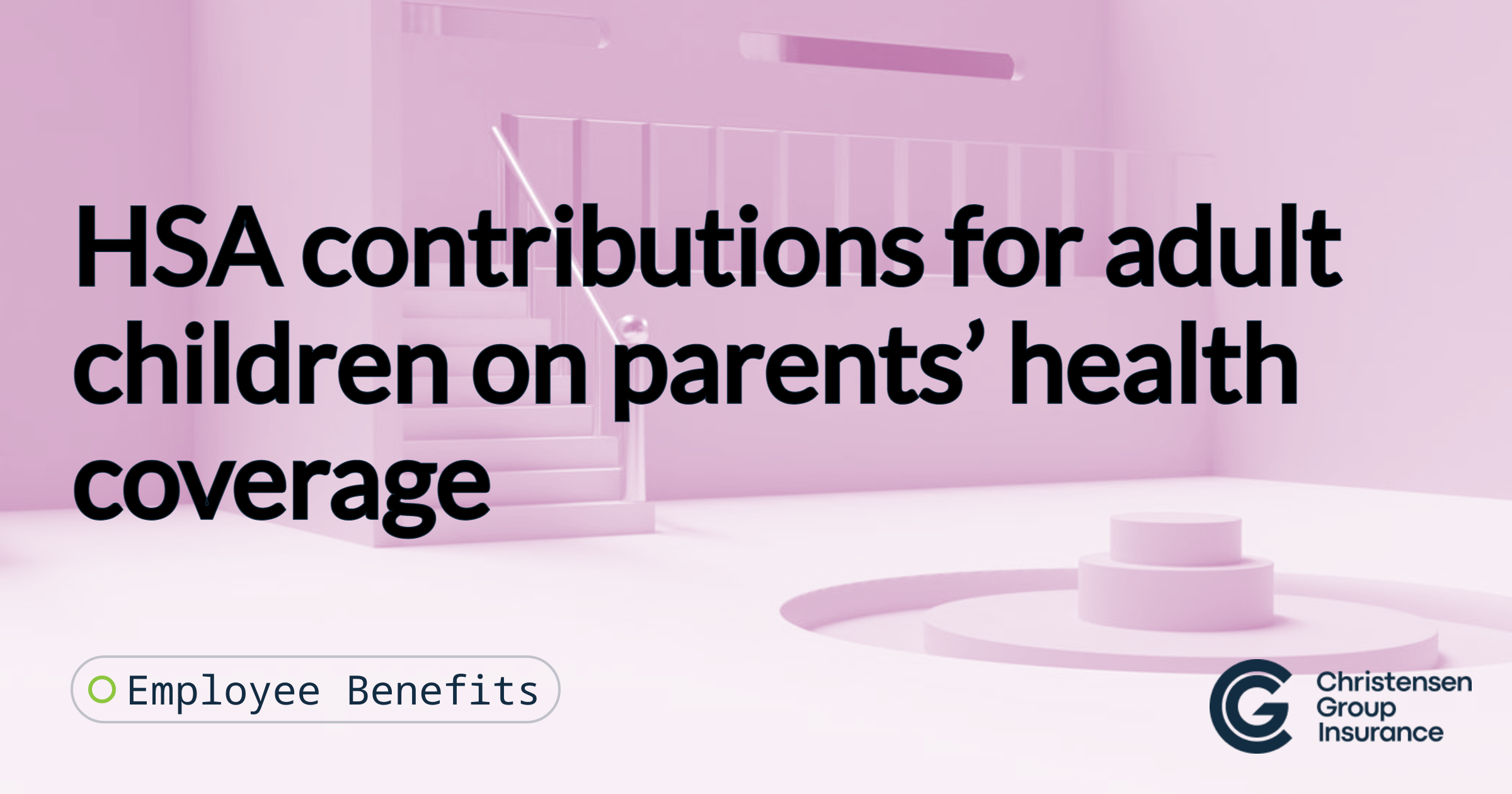 HSA contributions for adult children on parents' health coverage ...