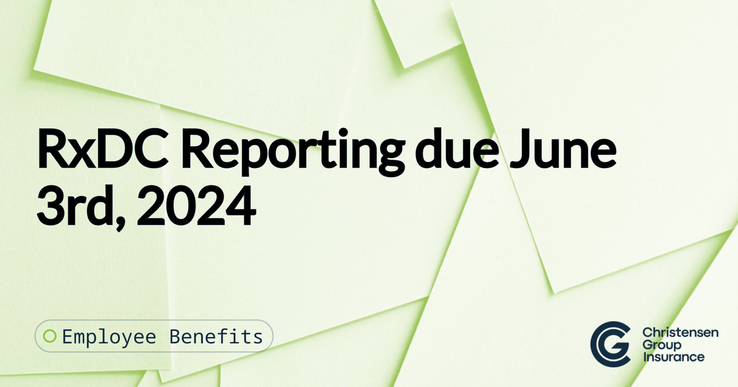 RxDC reporting due June 3rd, 2024 | Christensen Group