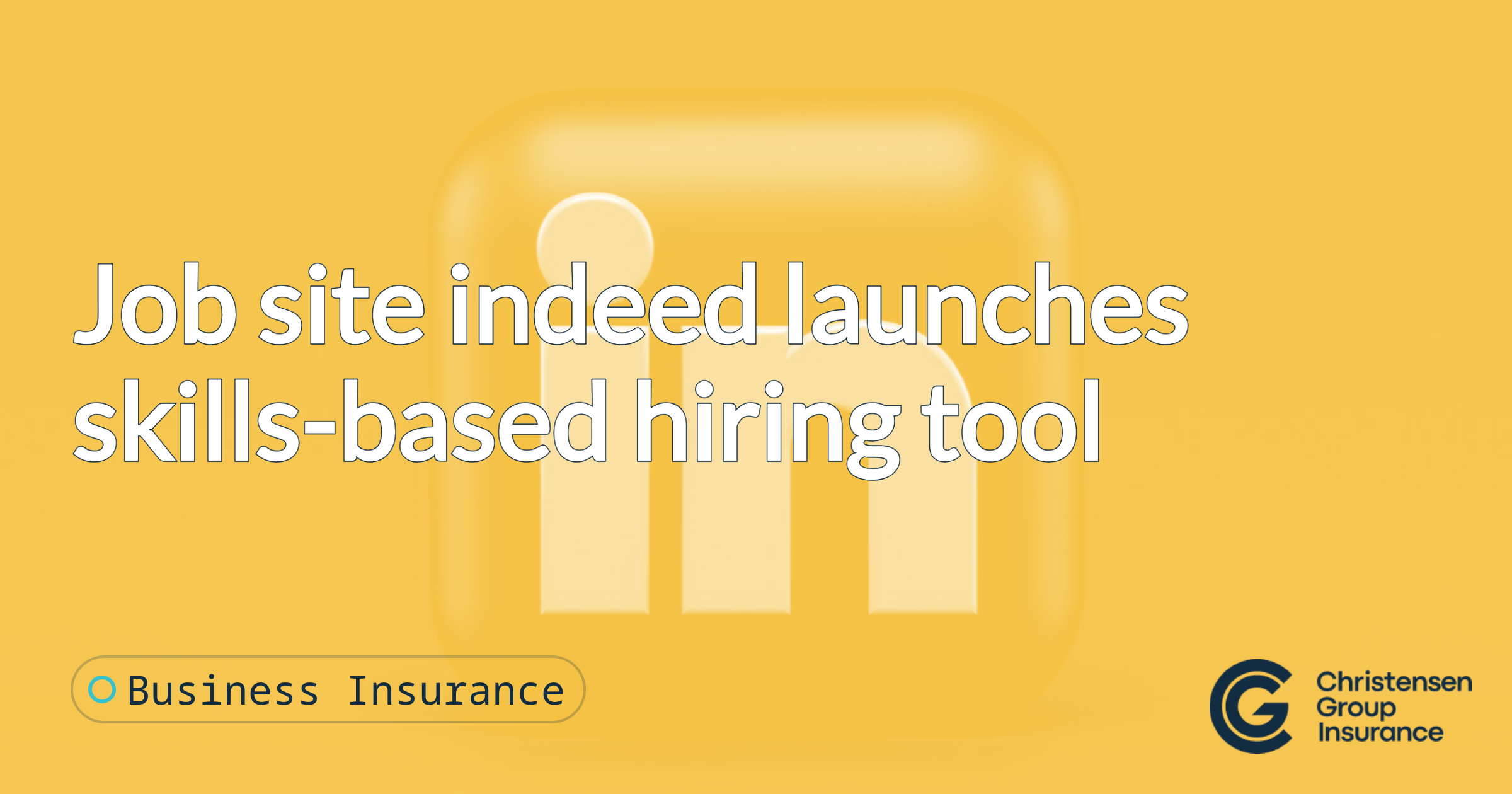 Job site indeed launches skills-based hiring tool | Christensen Group