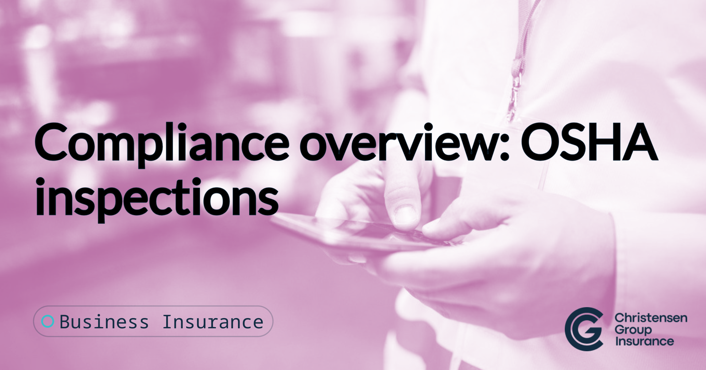 OSHA Compliance Guidelines & Tips for Businesses | Christensen Group ...