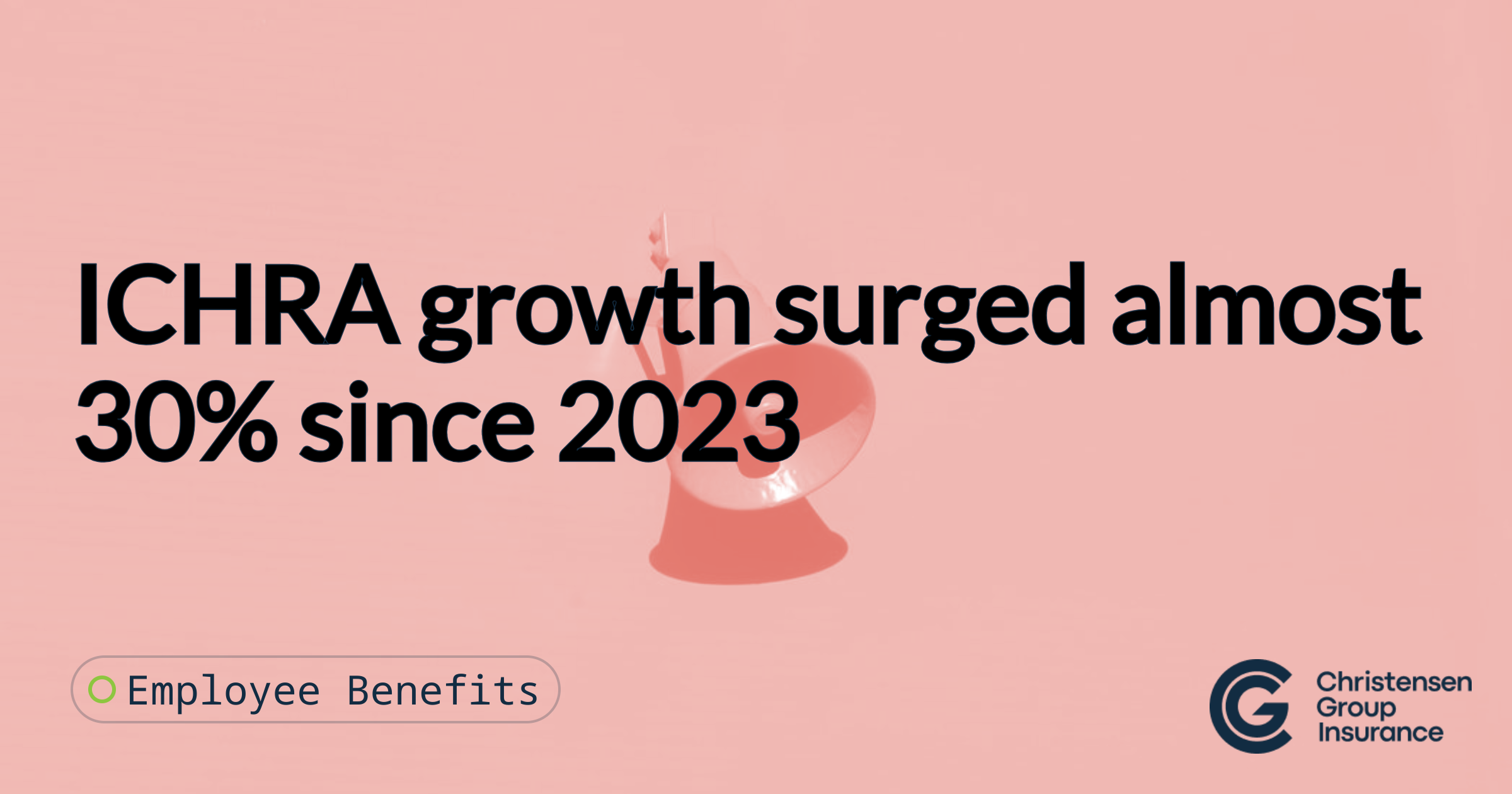 ICHRA Updates for Employers | Christensen Group | Christensen Group