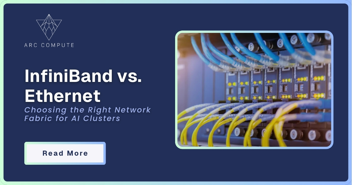 InfiniBand vs. Ethernet: Choosing the Right Network Fabric for AI Clusters