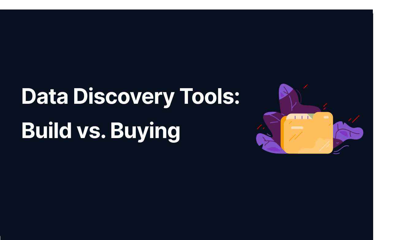 Data Discovery Tools: Should You Build or Buy? | Secoda