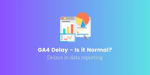 GA4 Data Delay: Causes & Solutions 2024 - - TinyAnalytics Blog