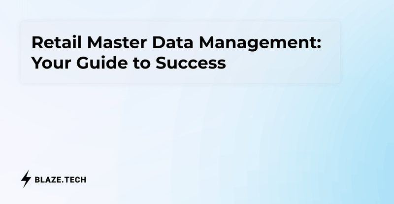 Retail Master Data Management - A Complete Guide (2024)