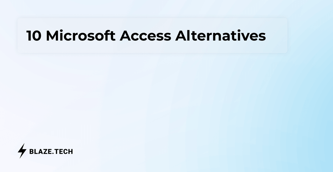 12 Microsoft Access Alternatives: Ranked and Tested 2025