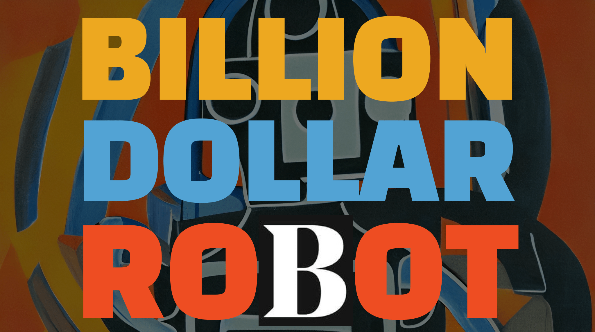 Botto - Billion Dollar Robot l CyborgDAO Blog