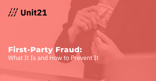 First-Party Fraud: What it is and How to Prevent It - Blog | Unit21