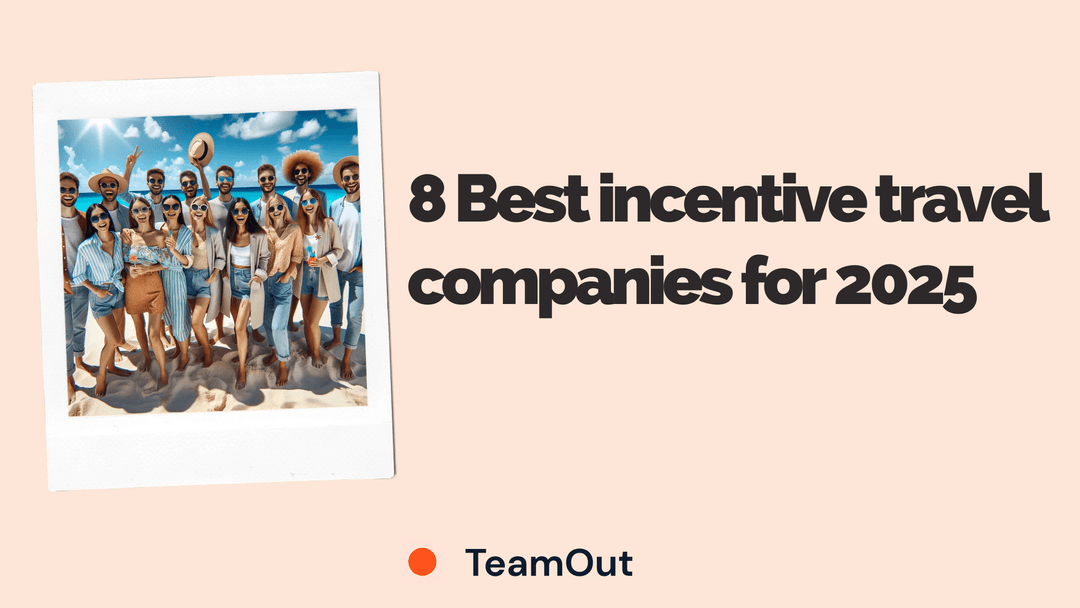 8 Best Incentive Travel Companies for 2025