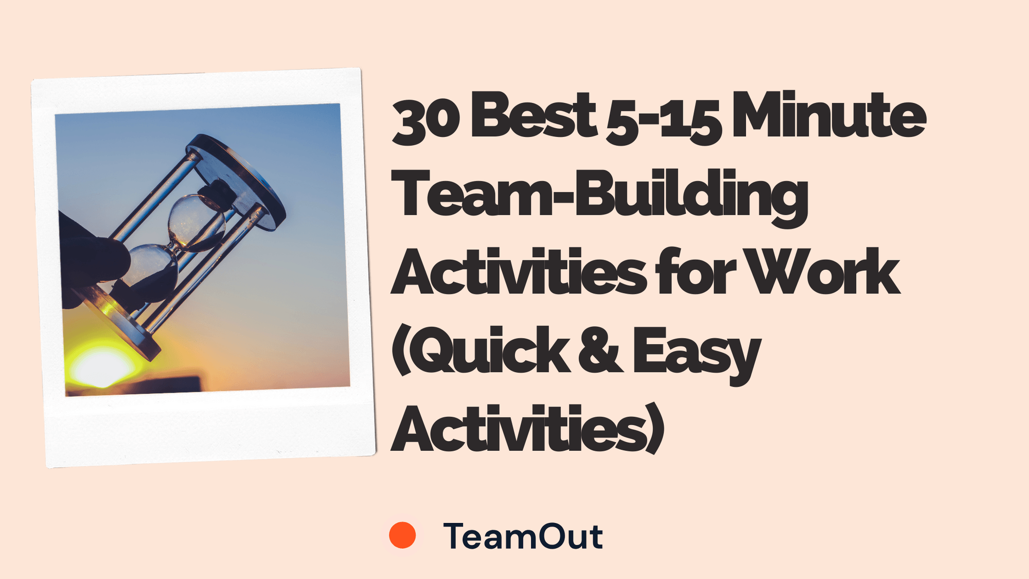 30 Best 5-15 Minute Team-Building Activities for Work (Quick & Easy ...