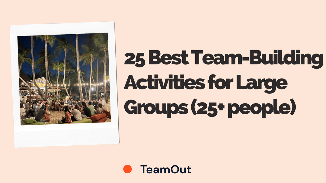 25 Best Team-Building Activities for Large Groups (20+ people)