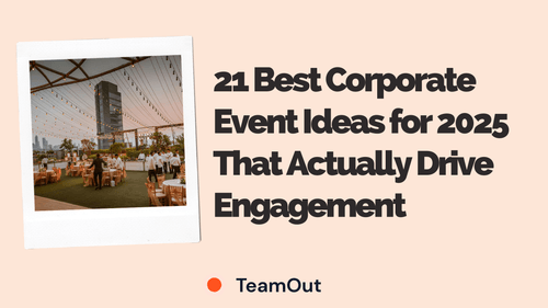 21 Best Corporate Event Ideas for 2025 That Actually Drive Engagement