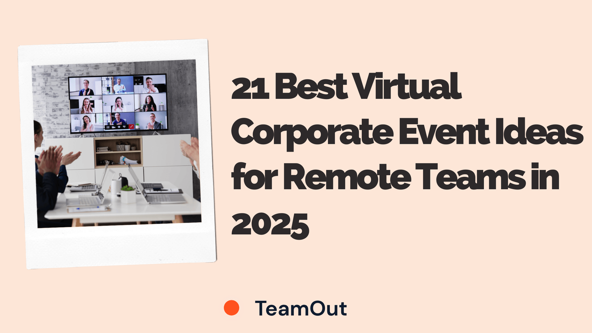 21 Best Virtual Corporate Event Ideas for Remote Teams in 2025