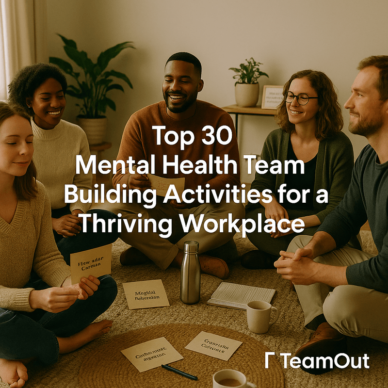Top 30 Mental Health Team Building Activities for a Thriving Workplace