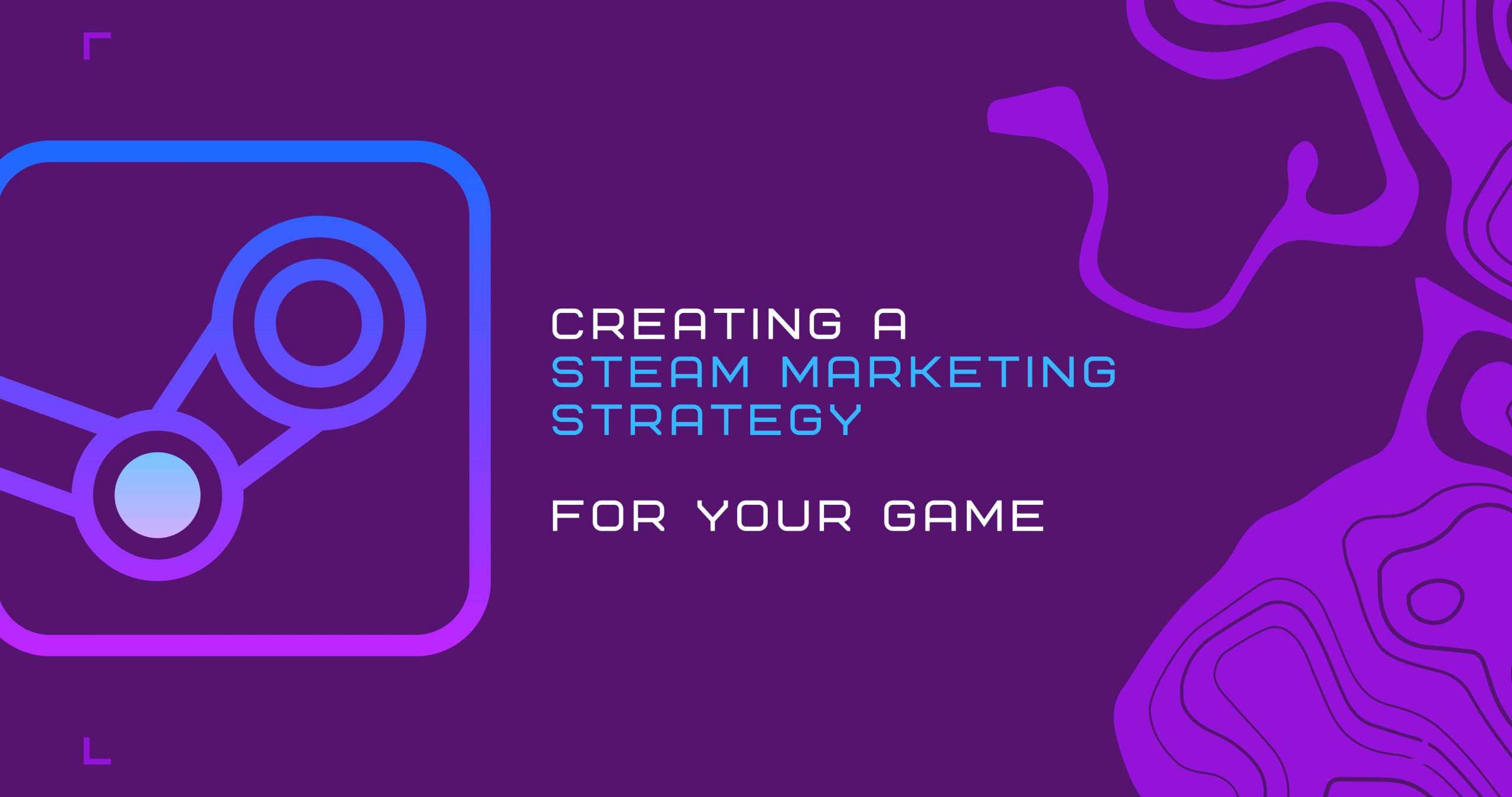 Steam Marketing Guide for Game Developers | CloutBoost