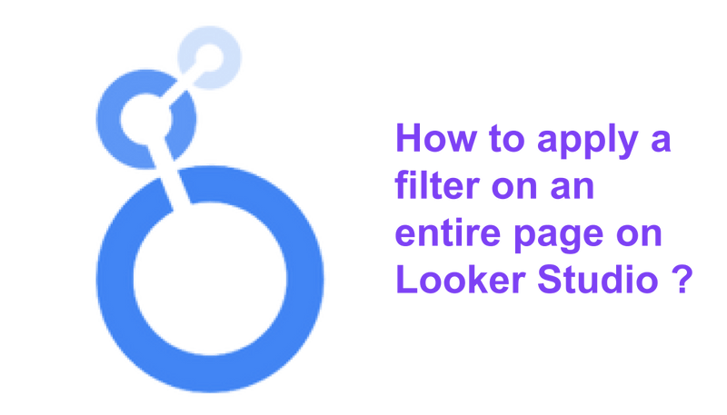 How to apply a filter on an entire page on Looker Studio