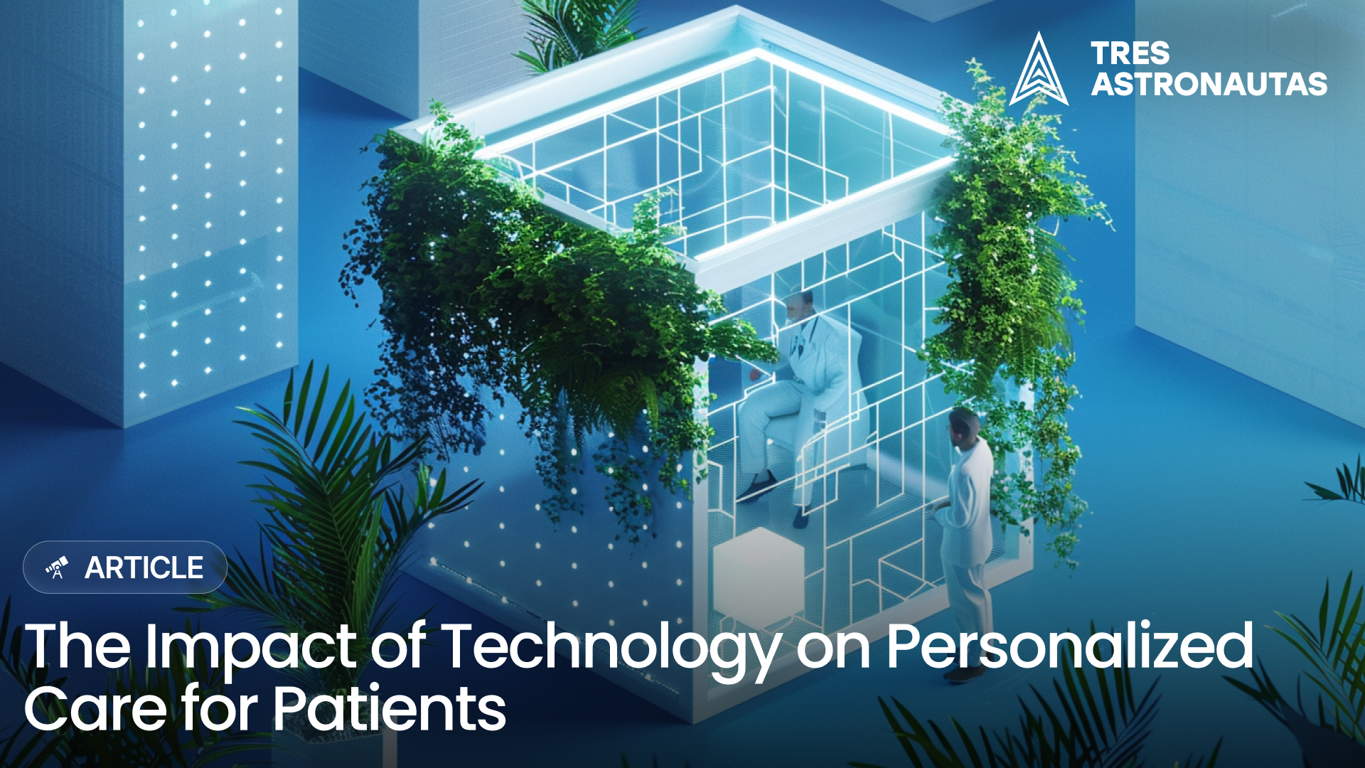 The Role of Technology in Modernizing Personalized Patient Care
