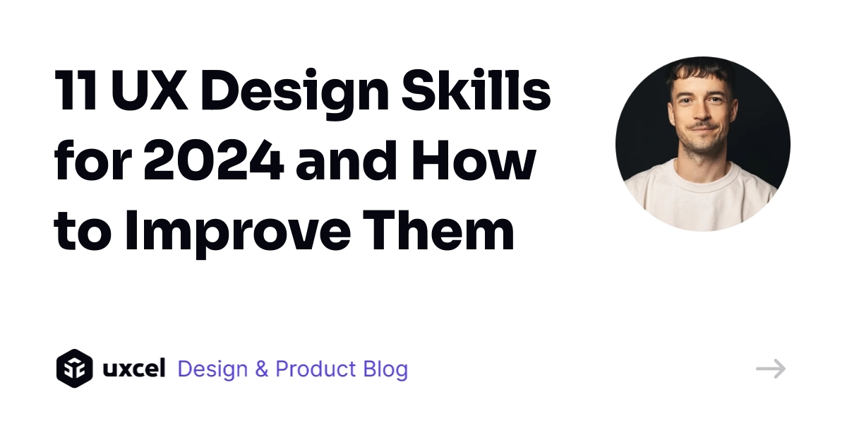 11 UX Design Skills for 2025 and How to Improve Them | Uxcel