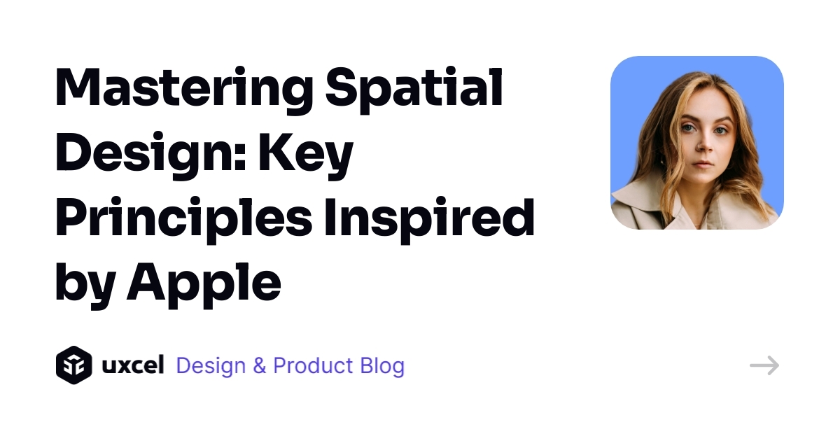 Mastering Spatial Design Key Principles Inspired By Apple Uxcel